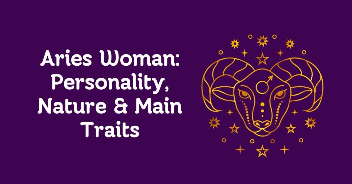 Aries Woman: Personality, Nature & Main Traits - Born Under Stars