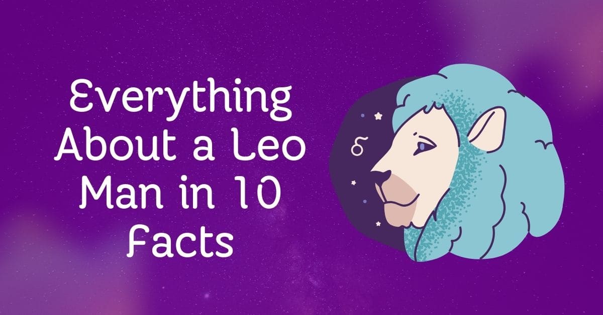 Everything About a Leo Man in 10 Facts - Born Under Stars