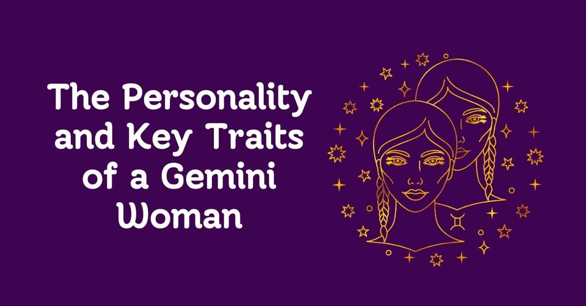 The Personality and Key Traits of a Gemini Woman - Born Under Stars