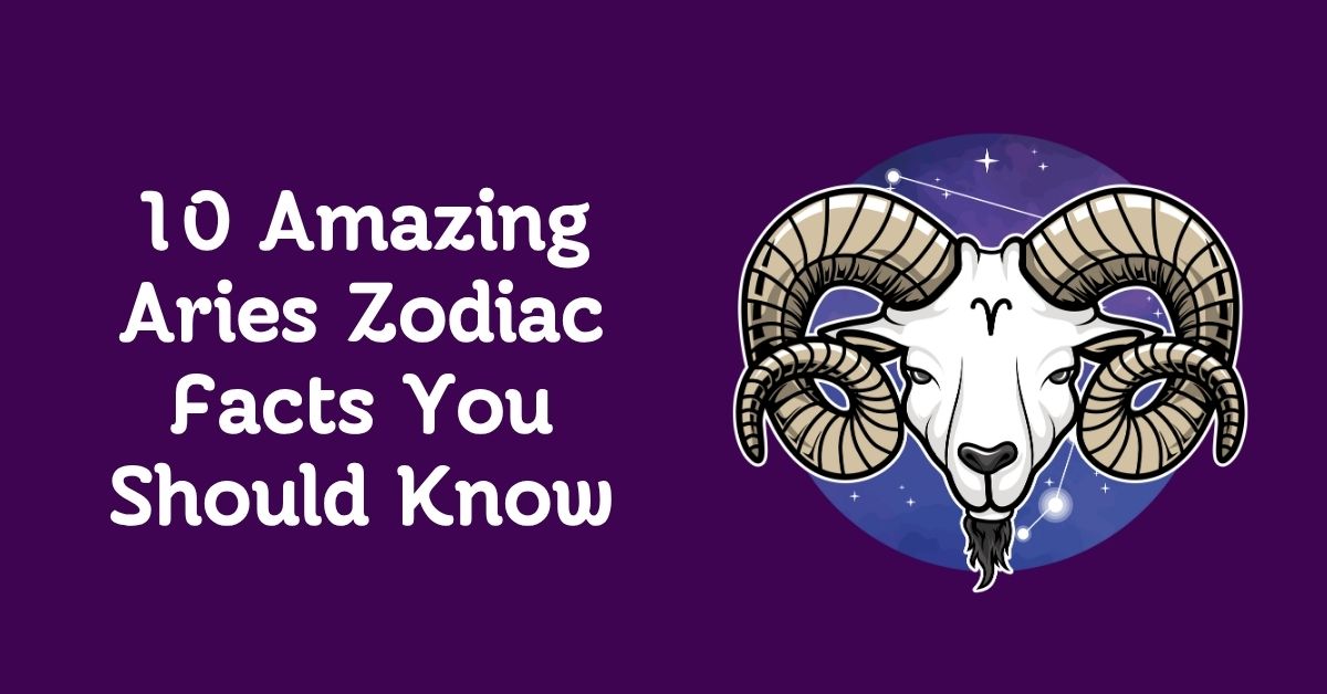 10 Amazing Aries Zodiac Facts You Should Know - Born Under Stars