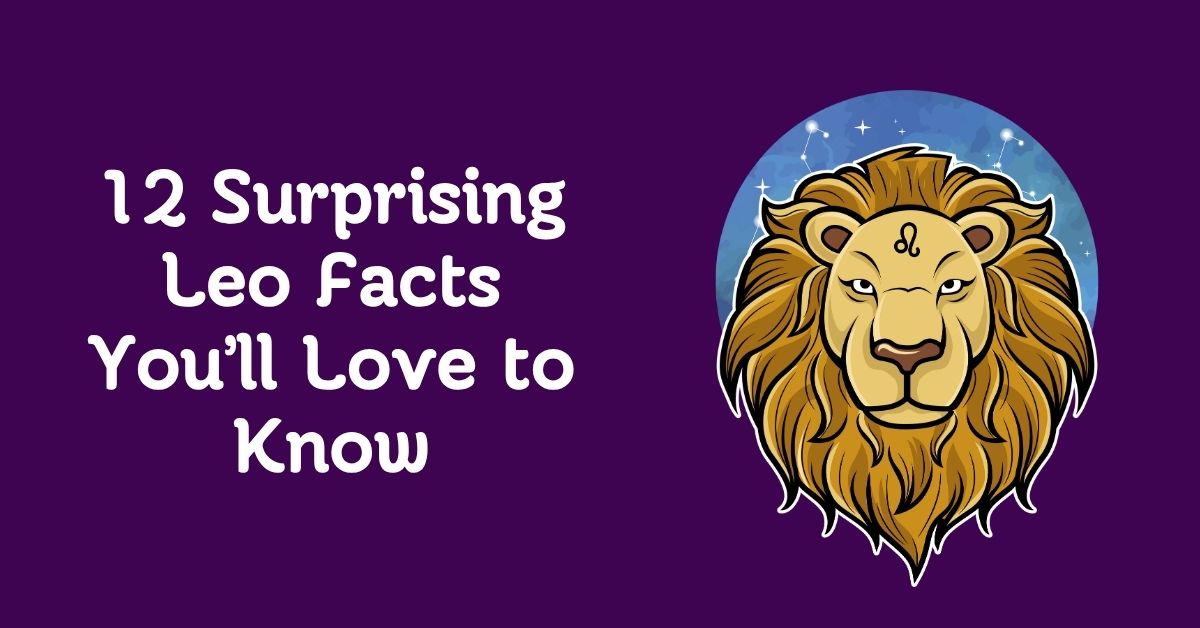 12 Surprising Leo Facts You’ll Love to Know - Born Under Stars