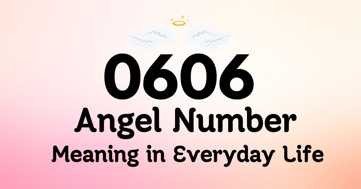 0606 Angel Number Meaning in Everyday Life - Born Under Stars