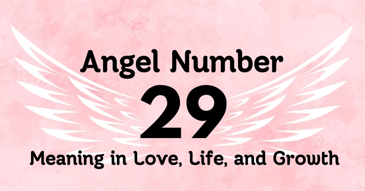 Angel Number 29 Meaning in Love, Life, and Growth - Born Under Stars