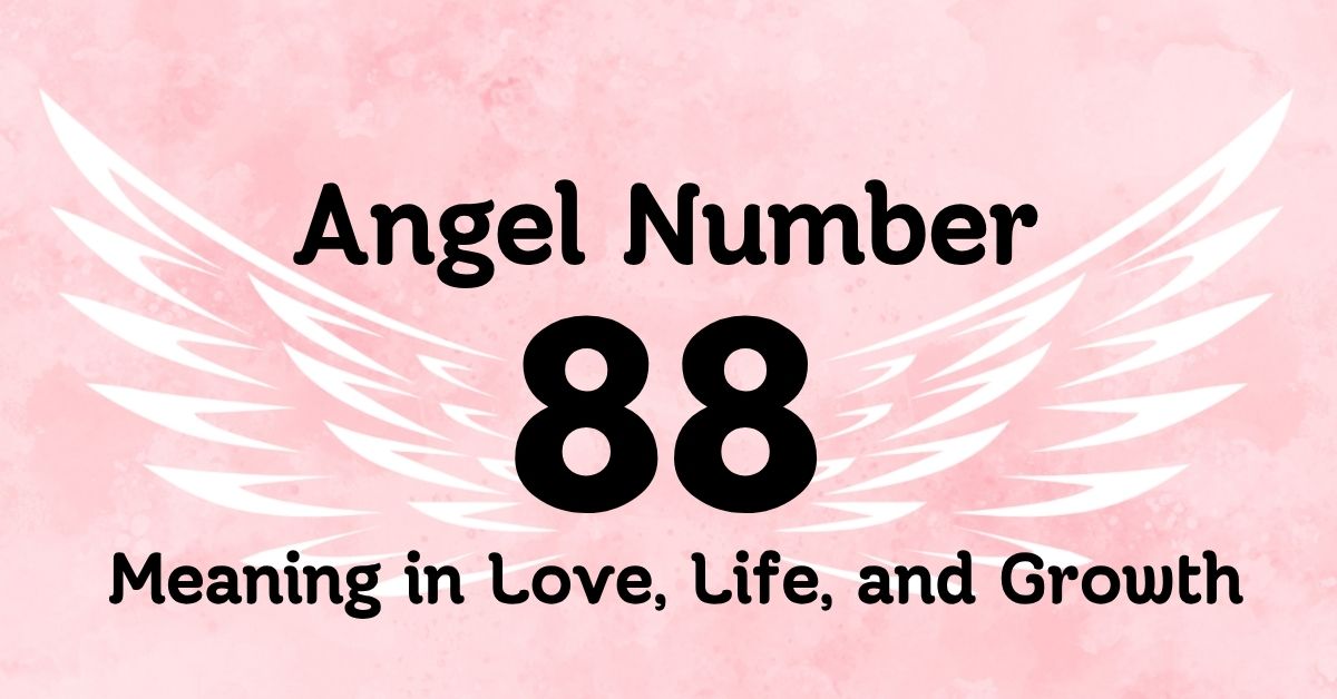 Angel Number 88 Meaning in Love, Life, and Wealth - Born Under Stars