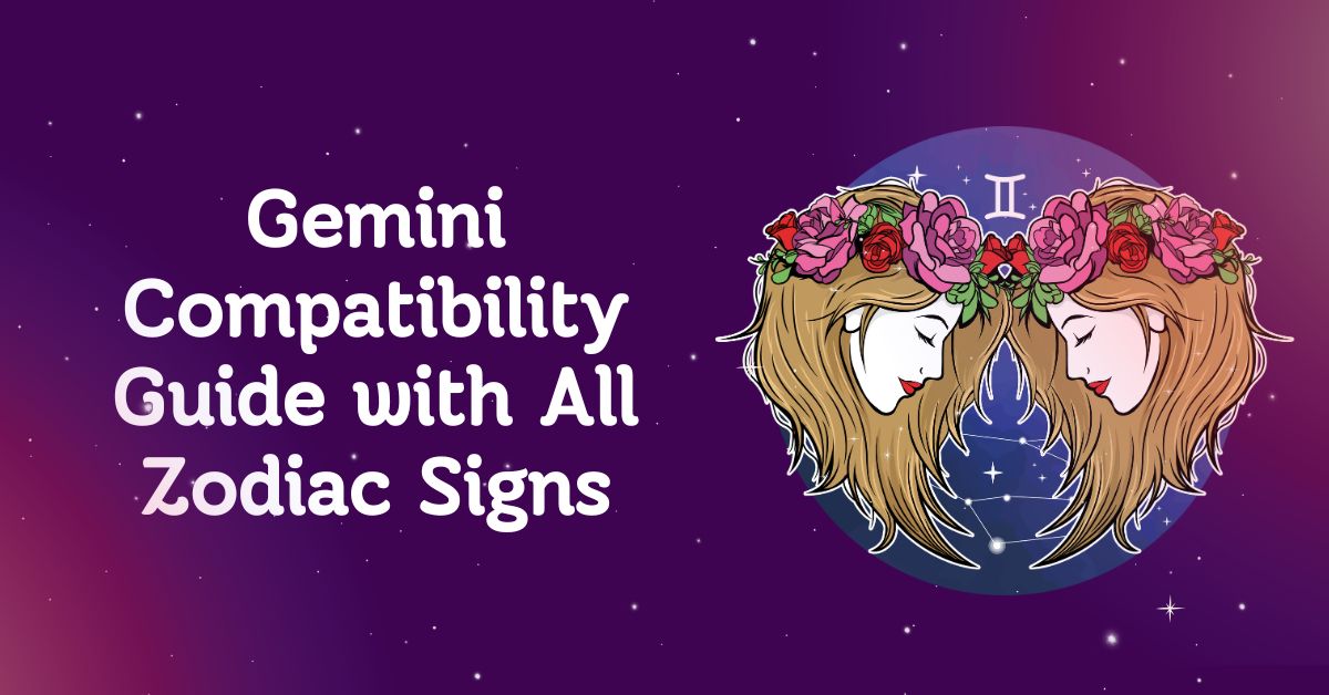 Gemini Compatibility Guide with All Zodiac Signs - Born Under Stars