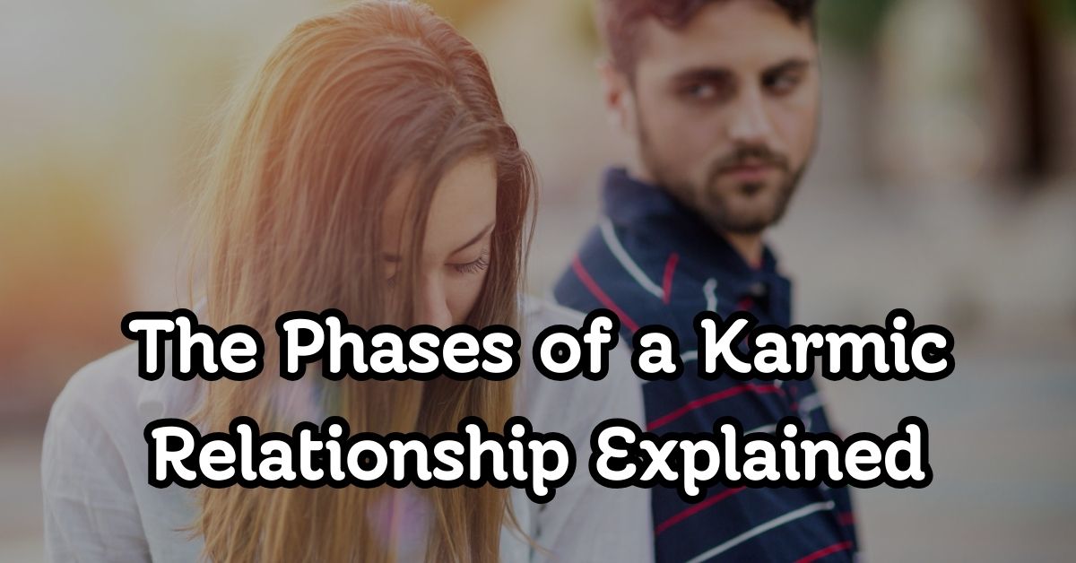 The Phases of a Karmic Relationship Explained - Born Under Stars