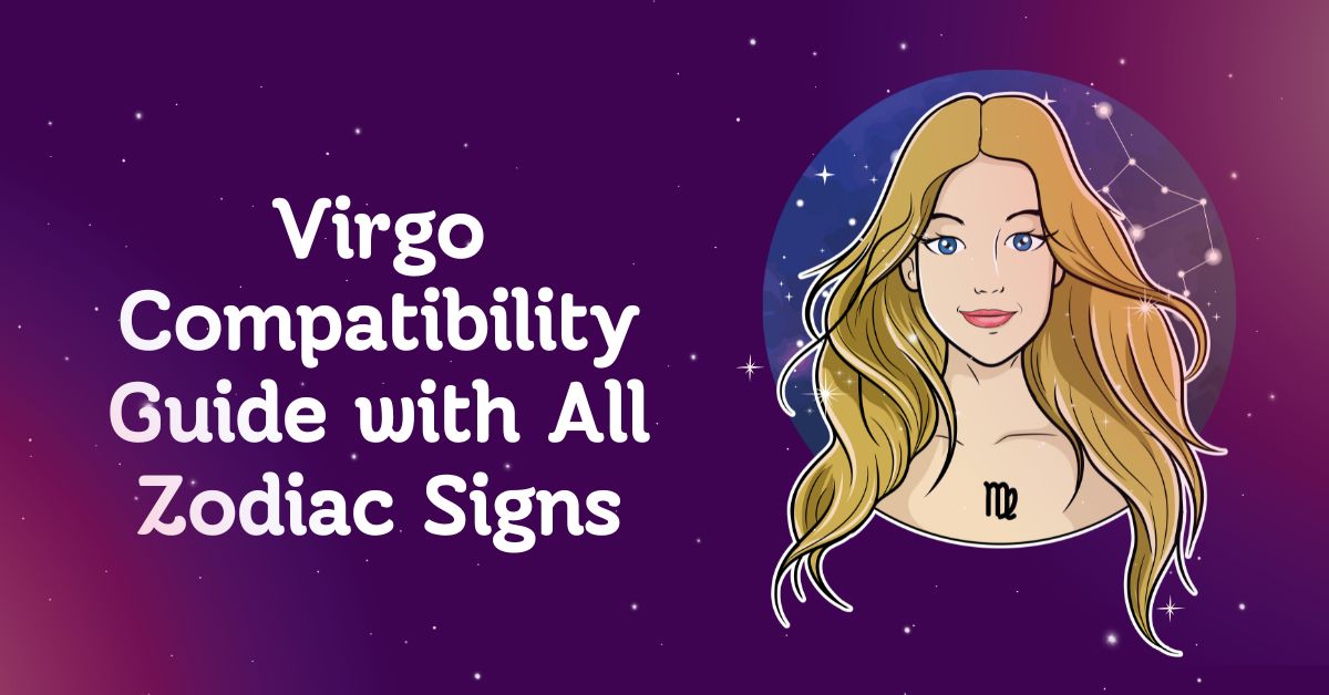 Virgo Compatibility Guide with All Zodiac Signs - Born Under Stars