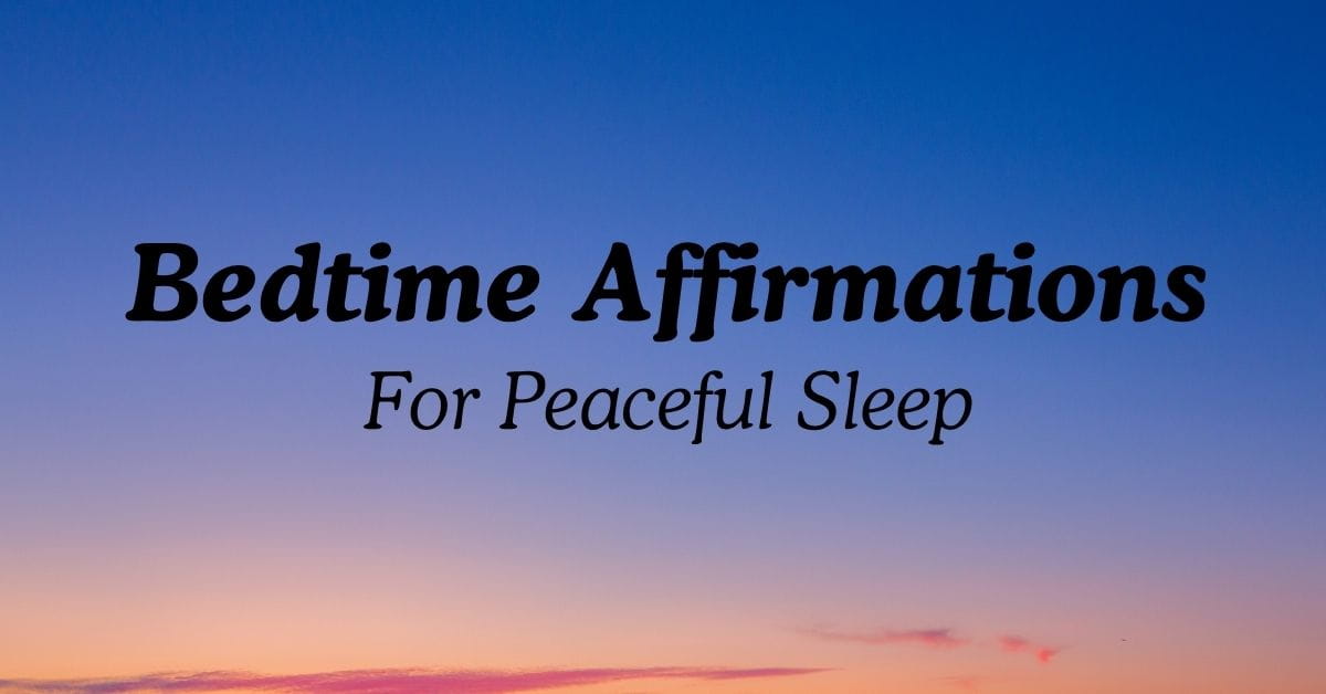 120+ Bedtime Affirmations For Peaceful Sleep - Born Under Stars